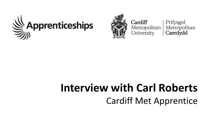 Interview with Cardiff Met Apprentice Carl Roberts