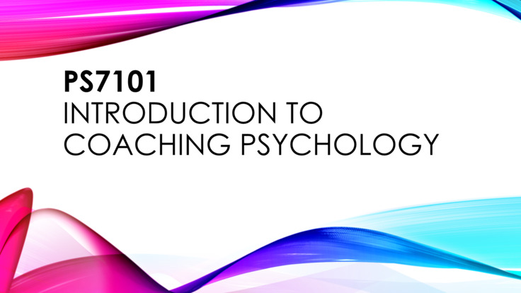 PS7101 Introduction to Coaching Psychology