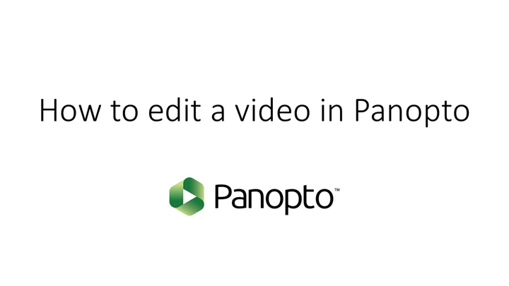 Panopto Tutorial: How to edit a video in Panopto