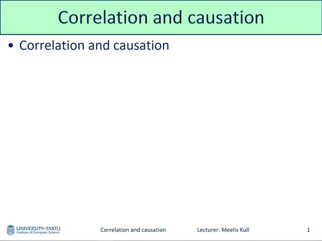 LTAT.02.002 Introduction to Data Science - Lecture 11: Part 4: Correlation and causation