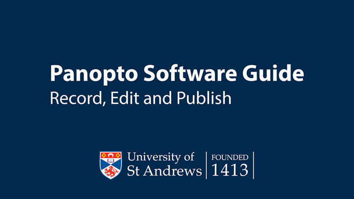 Panopto Software Guide - Record, Edit and Publish