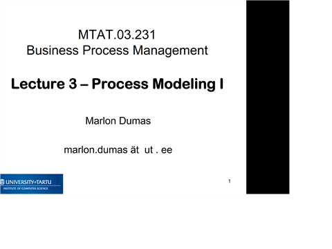 MTAT.03.231 - Business Process Management - Lecture 3 - Process Modelling 1