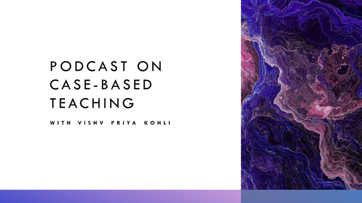 Case Based Teaching with Vishv Priya Kohli