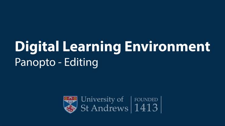 Digital Learning Environment - Panopto Editing
