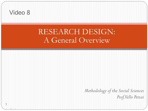 Video 8: Research Design, A General Overview