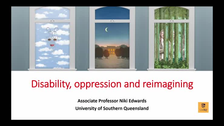 Disability, oppression and reimagining - Prof. Niki Edwards