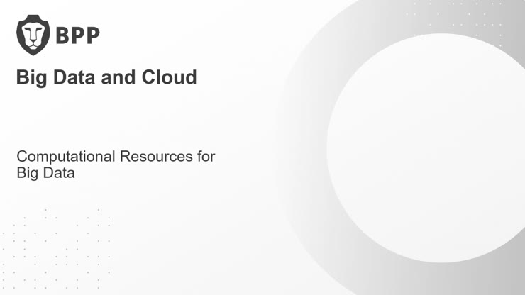 Big Data and Cloud - Topic 4 - Computational Resources for Big Data