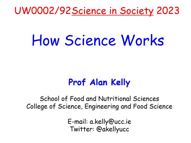 How Science Works - Prof. Alan Kelly - Slides Version