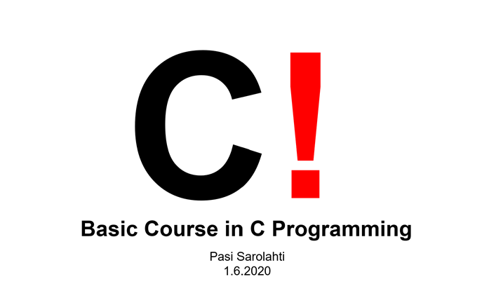ELEC-A7100 Basic course in C programming / kick-off 1.6.2020