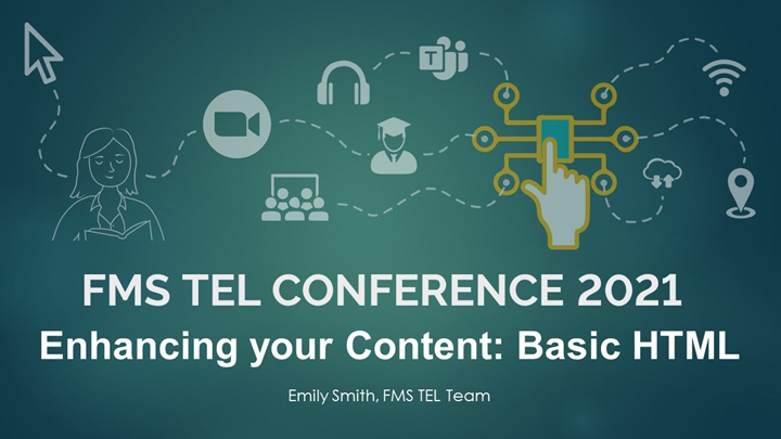 FMS TEL Conference 2021 04 Enhancing your Content: Basic HTML