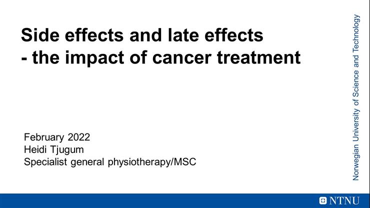 Side effects and late effects - the impact of cancer treatment