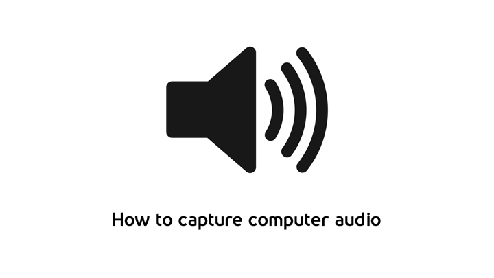 How to capture computer audio