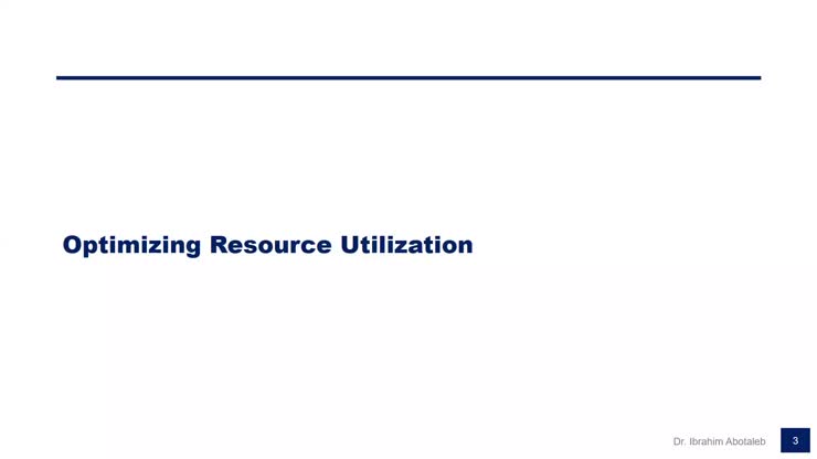 2- Resource Utilization Optimization