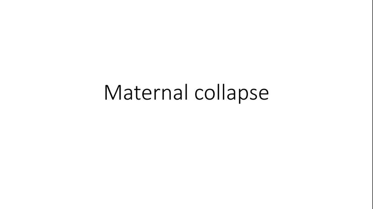Maternal collapse