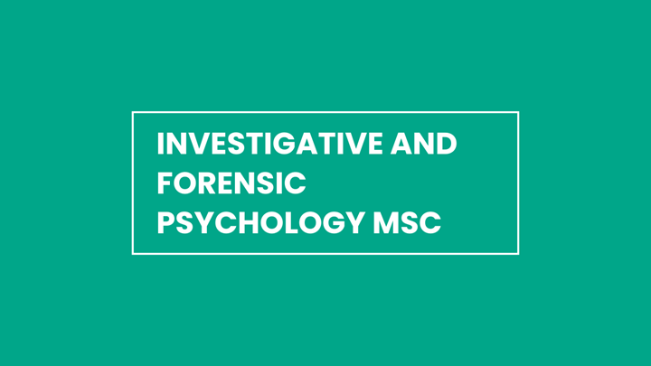 Investigative and Forensic Psychology MSc