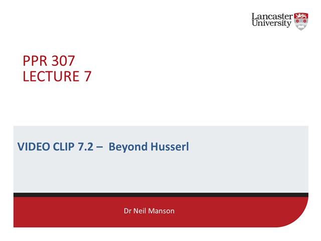 PPR 307 Lecture 7 Clip 2 - Beyond Husserl