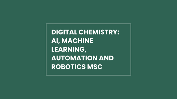 Digital Chemistry, AI, Machine Learning, Automation and Robotics MSc
