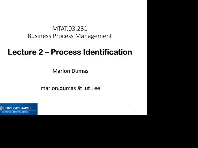 MTAT.03.231 - Business Process Management - Lecture 2: Process ...