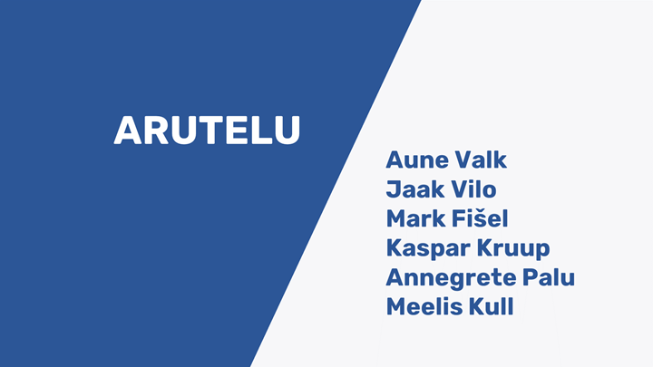 Arutelu (Aune Valk, Jaak Vilo, Mark Fišel, Kaspar Kruup, Annegrete Palu ...