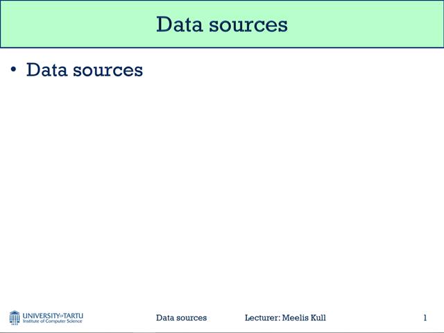 LTAT.02.002 Introduction to Data Science - Lecture 12: Part 1: Data sources