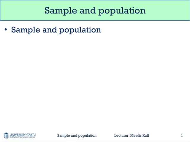 LTAT.02.002 Introduction to Data Science - Lecture 10: Part 1: Sample and population