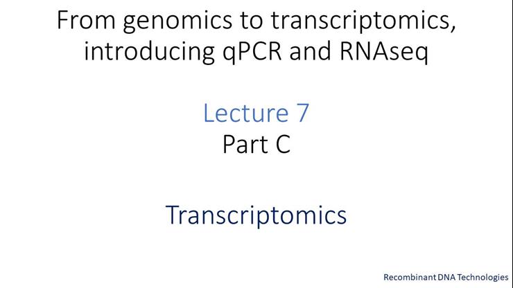 Lecture 7.3: Transcriptomics