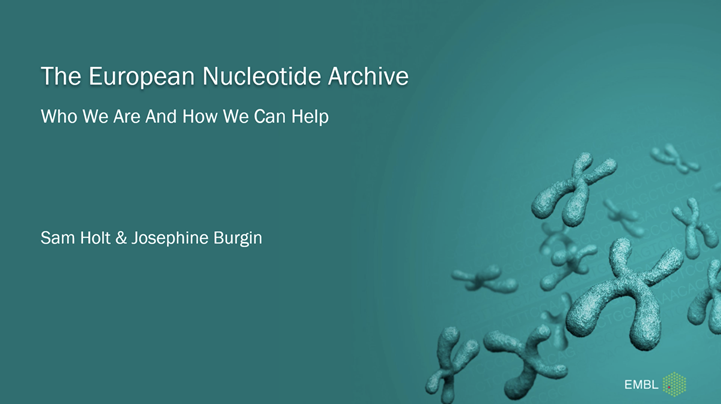 3 - European Nucleotide Archive - Sam Holt + Josie Burgin
