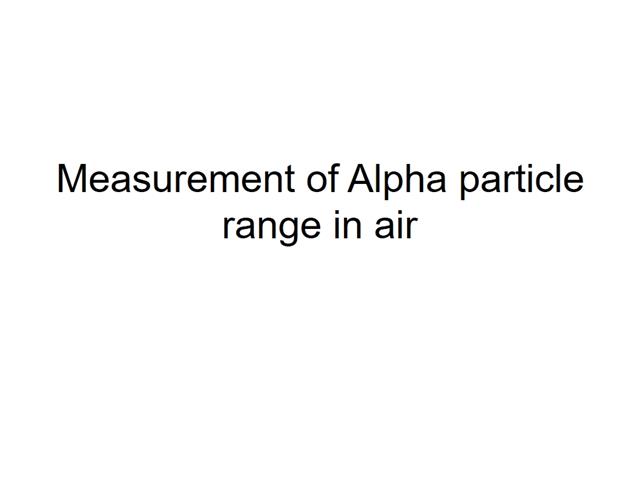 Measurment of Alpha particle range in air