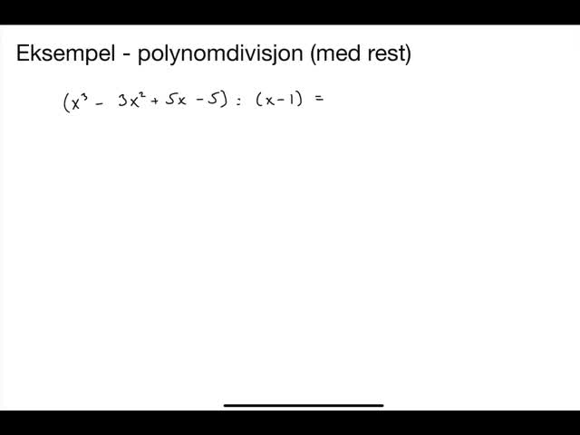 Kap1-2-5b Eksempel Polynomdivisjon med rest