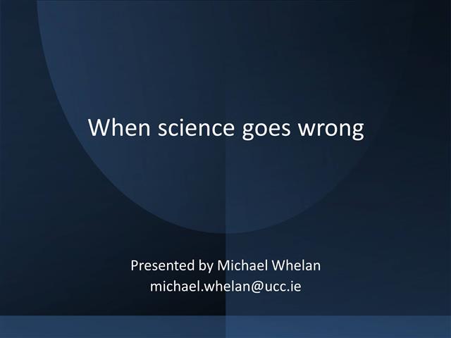 When Science Goes Wrong. Eugenics and the Nazis, weapons of mass destruction and environmental ...