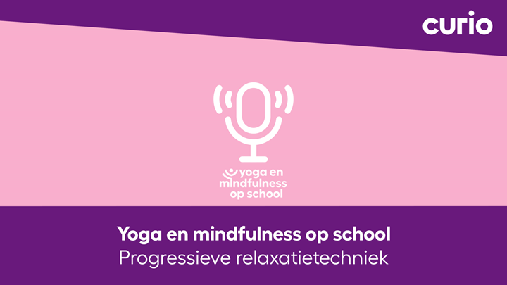 Yoga en mindfulness op school | podcast | Progressieve ...