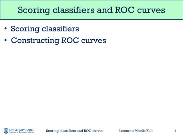 LTAT.02.002 Introduction to Data Science - Lecture 8: Part 2: Scoring classifiers and ROC curves