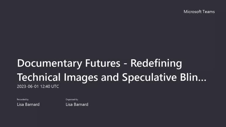 Session 2-Documentary Futures - Redefining Technical Images and ...