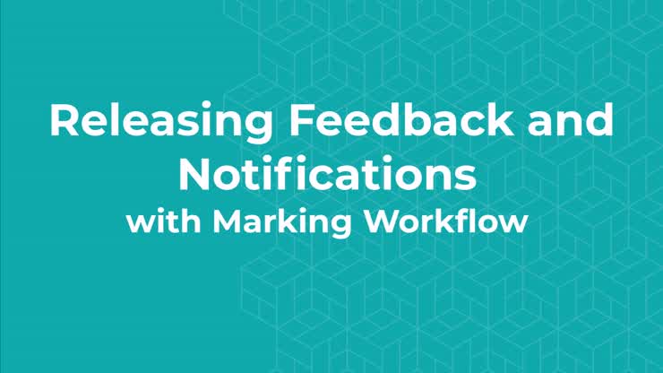 Releasing Feedback and Notifications with Marking Workflow