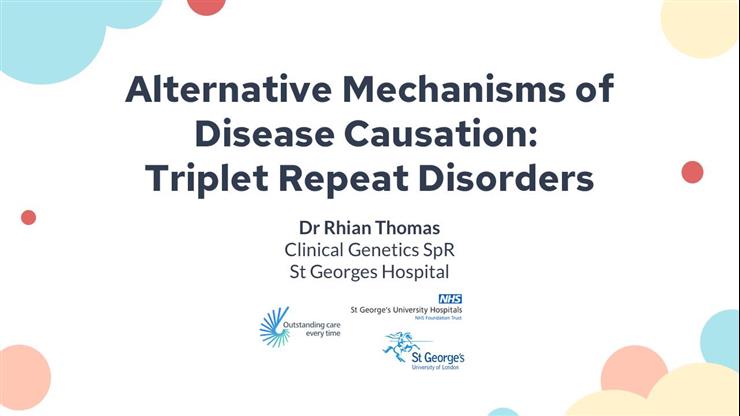 Alternative Mechanisms of Disease Causation - Triplet repeat disorders