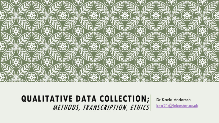 Qualitative Data Collection, Transcription and Ethics