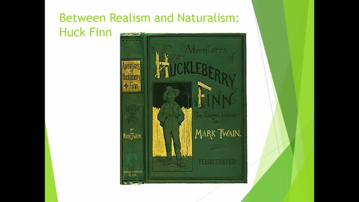 Between Realism and Naturalism: Huck Finn
