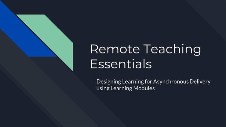 Designing Learning for Asynchronous Delivery using Learning Modules