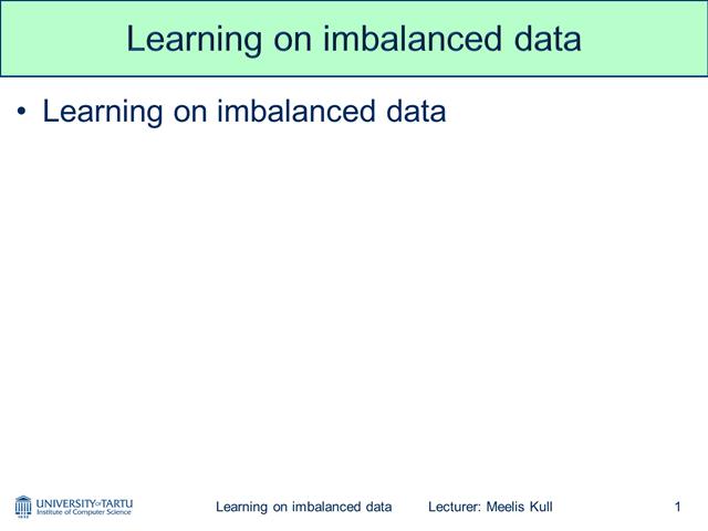 LTAT.02.002 Introduction to Data Science - Lecture 7: Part 9: Learning on imbalanced data