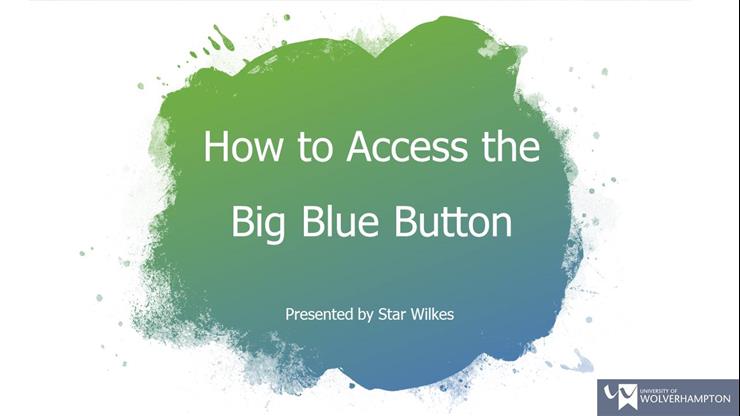 How to Access the Big Blue Button