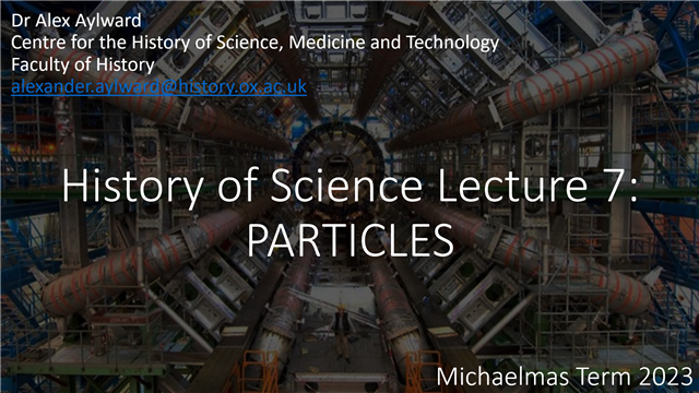 History of Science Lecture 7 - Particles