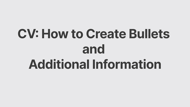 CV: How to Create Bullets and Additional Information