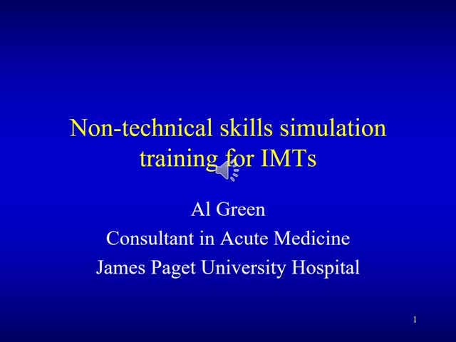 Non-technical skills simulation training for IMTs - Dr A Green