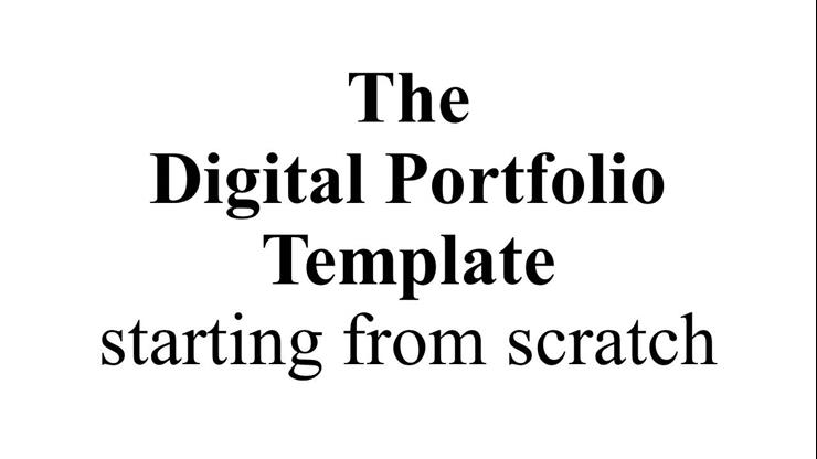 The Digital Portfolio starting from scratch